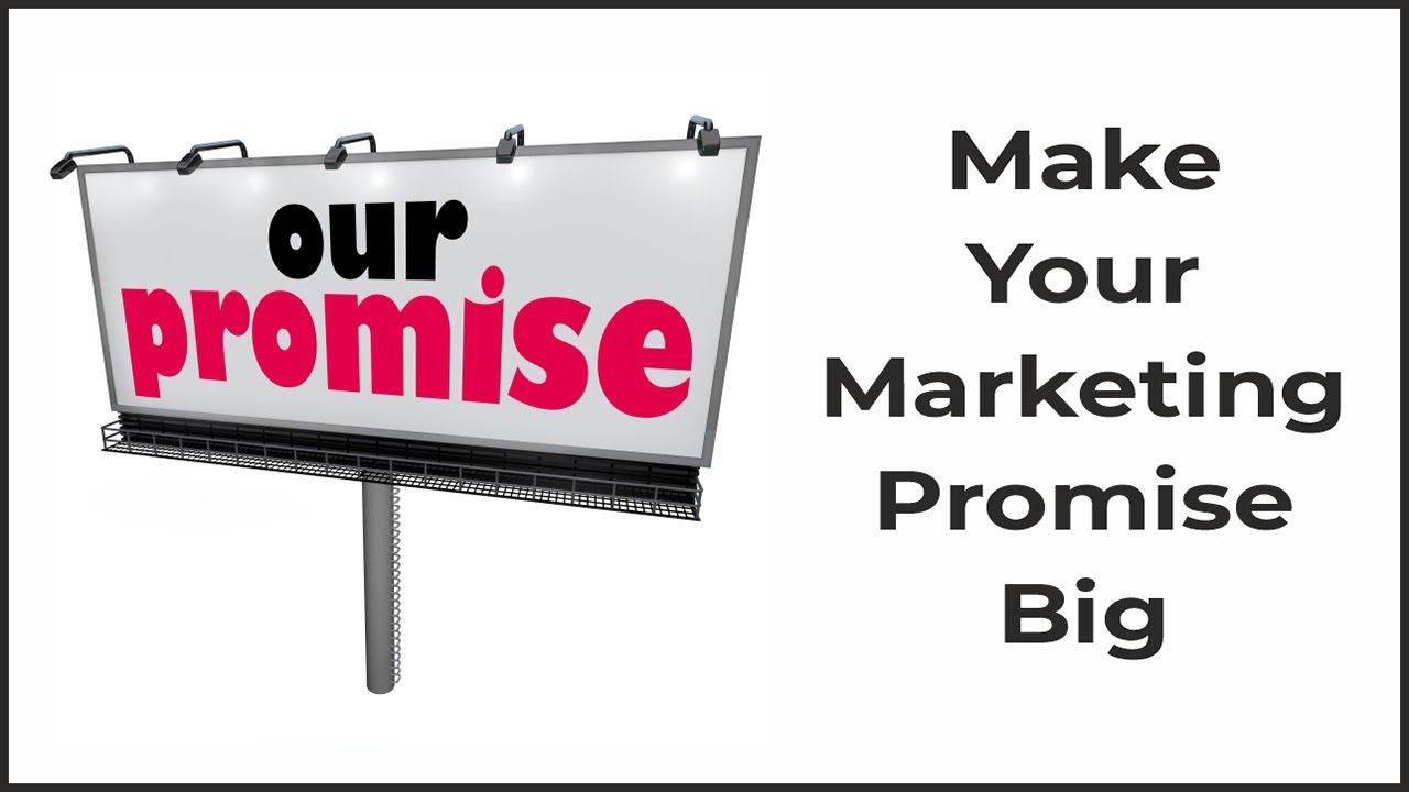 How to Make A Big Promise In Your Marketing - YouTube