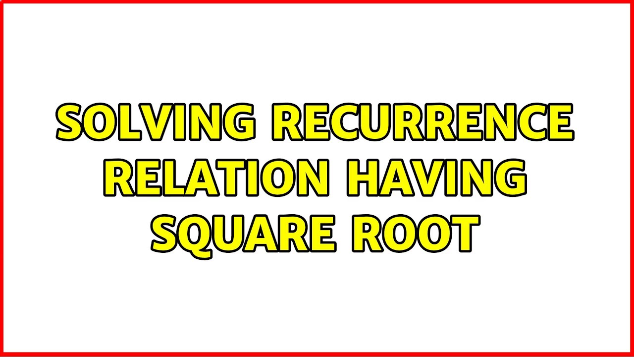 Solving recurrence relation having square root - YouTube