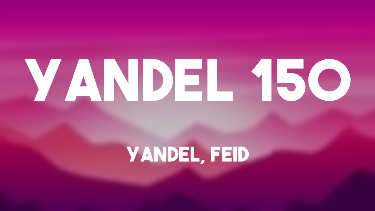Yandel 150 - Yandel, Feid (Lyrics Video) 🧋 - YouTube