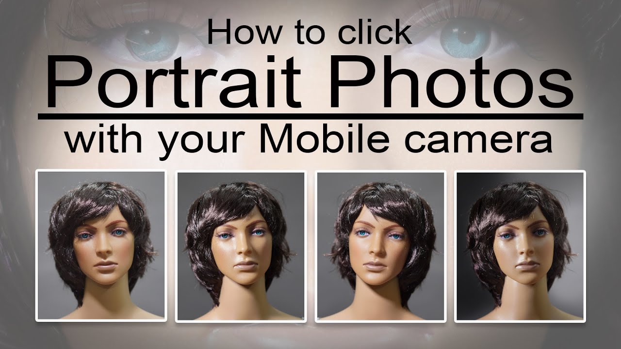 How to click good Portrait Photos with your Mobile camera - YouTube