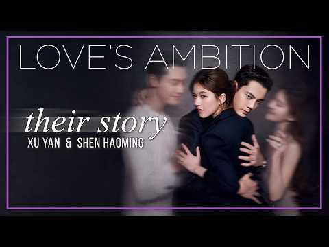 Love's Ambition FMV OST ► Xu Yan & Shen Haoming (Their Story)