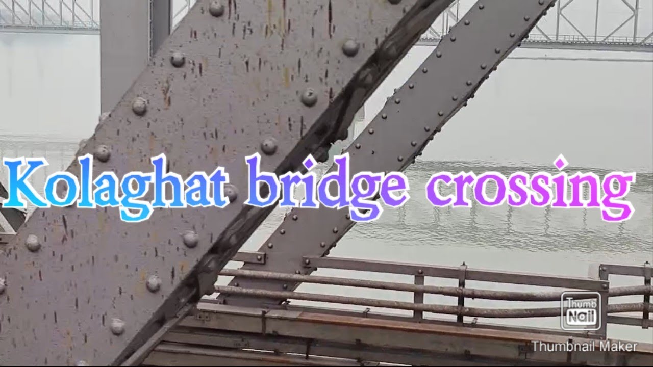 Kolaghat bridge crossing - YouTube
