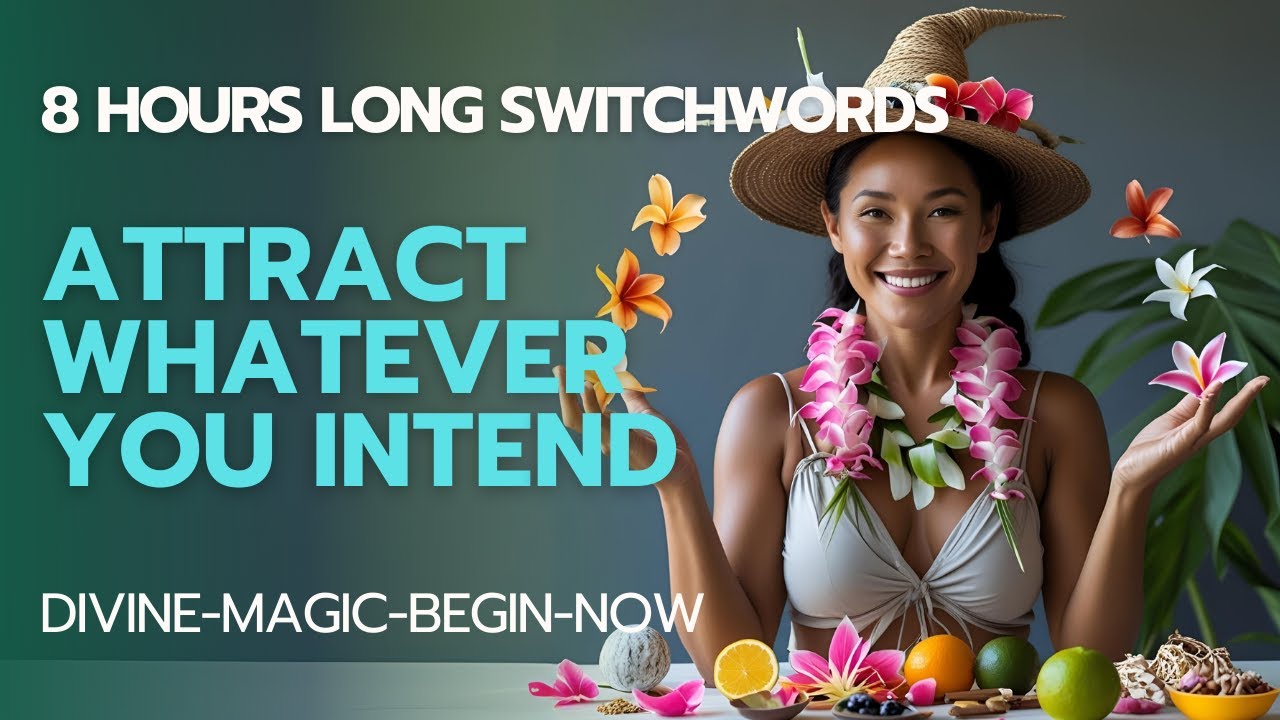 8 Hours to Attract Whatever you Intend with Switchwords Affirmations ...