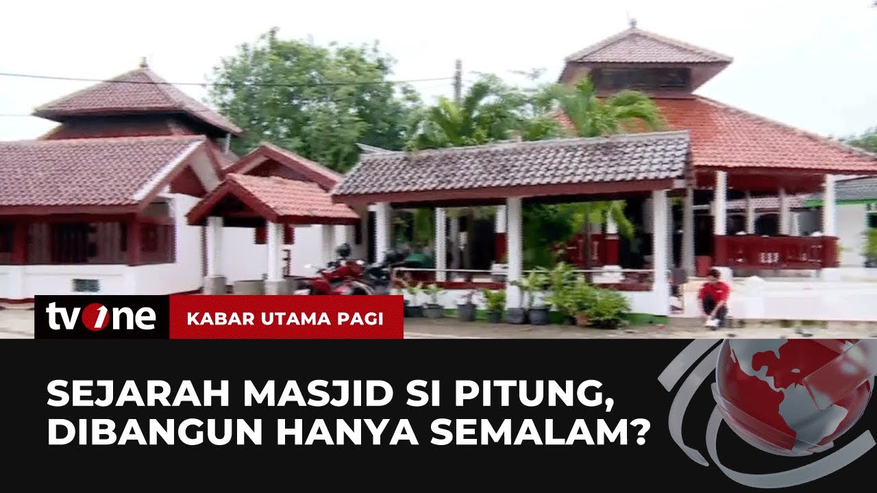 Melongok Sejarah Singkat Masjid Si Pitung | Kabar Utama Pagi tvOne ...