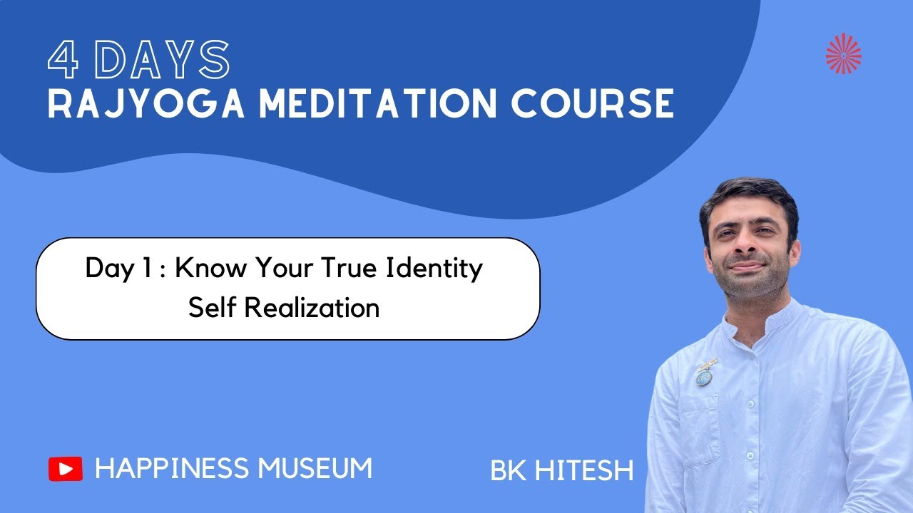Day-1 | Know Your True Identity - Self Realisation | Rajyoga Meditation ...