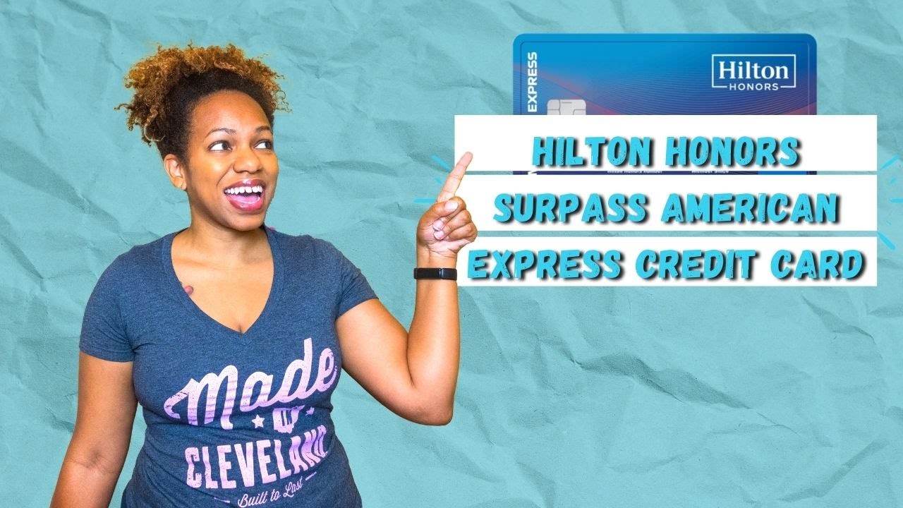 Hilton Honors Surpass American Express Credit Card Overview | Travel ...