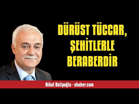 NİHAT HATİPOĞLU: DÜRÜST TÜCCAR, ŞEHİTLERLE BERABERDİR - SESLİ KÖŞE YAZISI