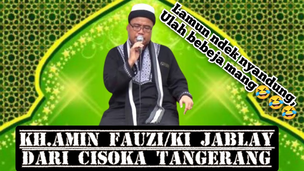 CERAMAH SUNDA KI JABLAY DARI CISOKA || DI JAMIN RUHAY🤣🤣√ - YouTube