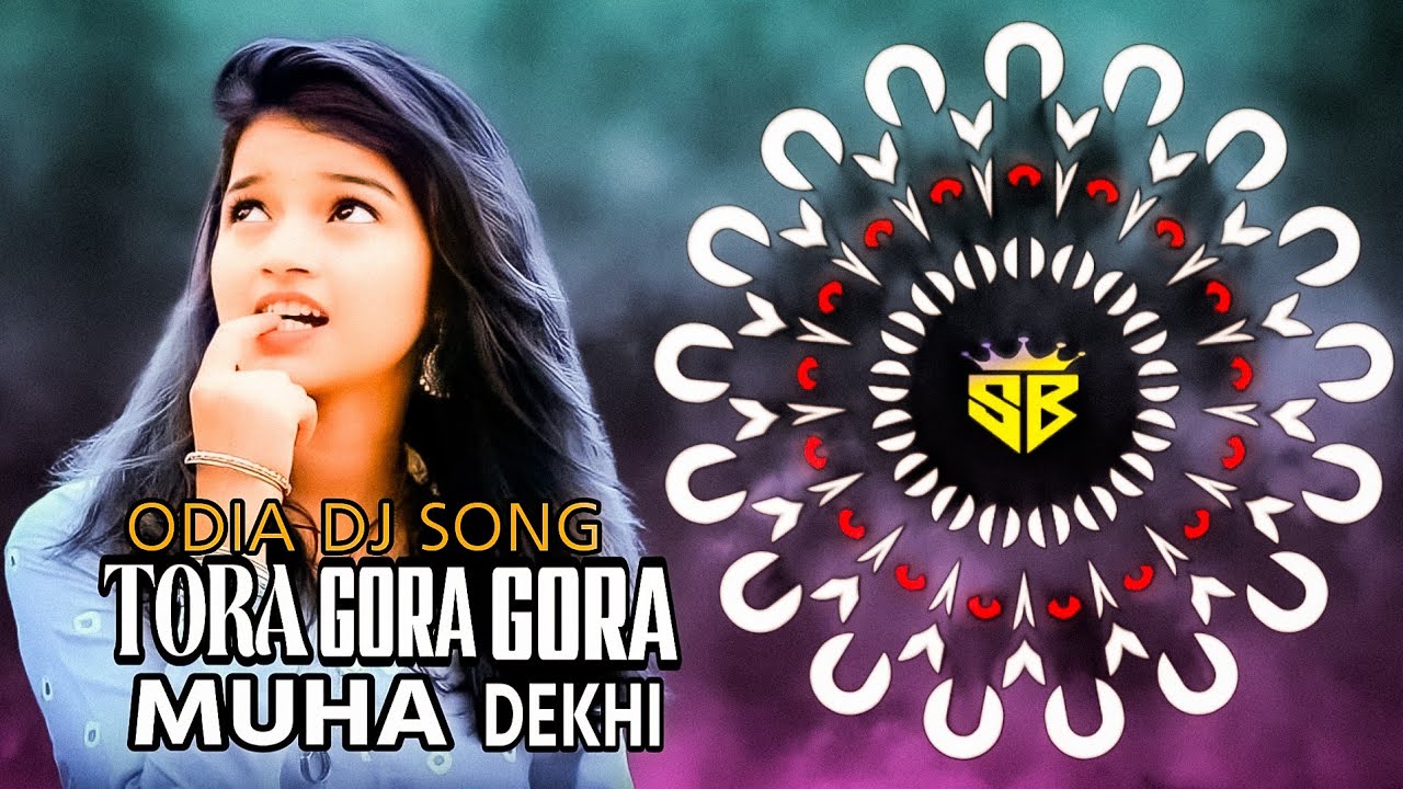 Tora Gora Gora Muha Dekhi 2.0 - viral odia dj || Tapori Edm Mix | Dj ...