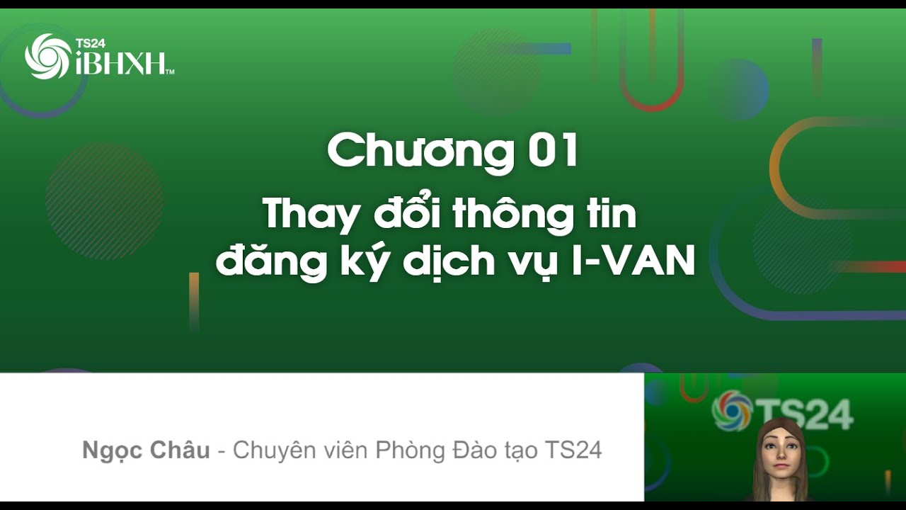 iBHXH - Thay đổi thông tin đăng ký dịch vụ I-VAN | Chuong 1.5 - YouTube
