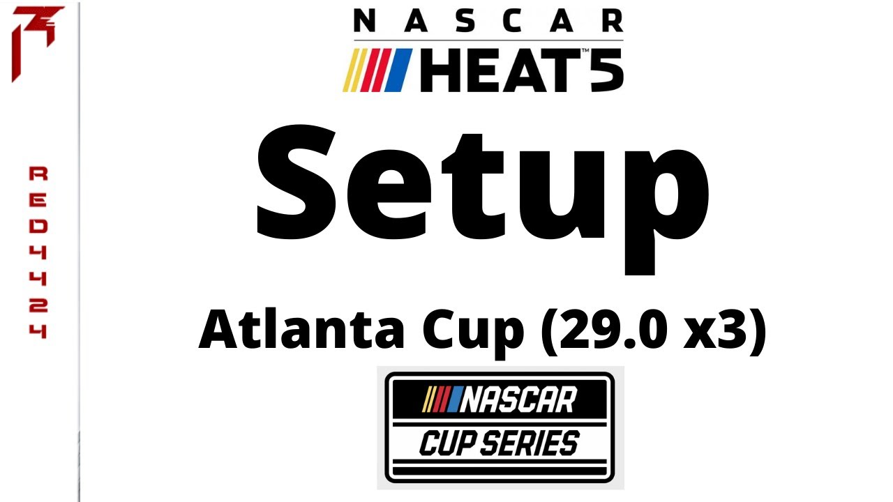 NASCAR Heat 5 Setup - Atlanta Cup (29.0s x3 wear) - YouTube