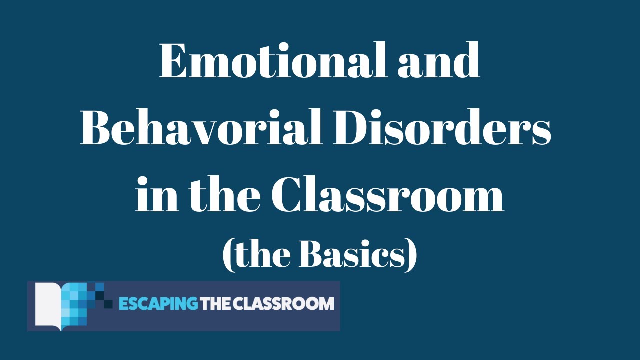 Emotional And Behavioral Disorders In The Classroom The Basics YouTube emotional-and-behavioral-disorders-in-the-classroom-the-basics-youtube