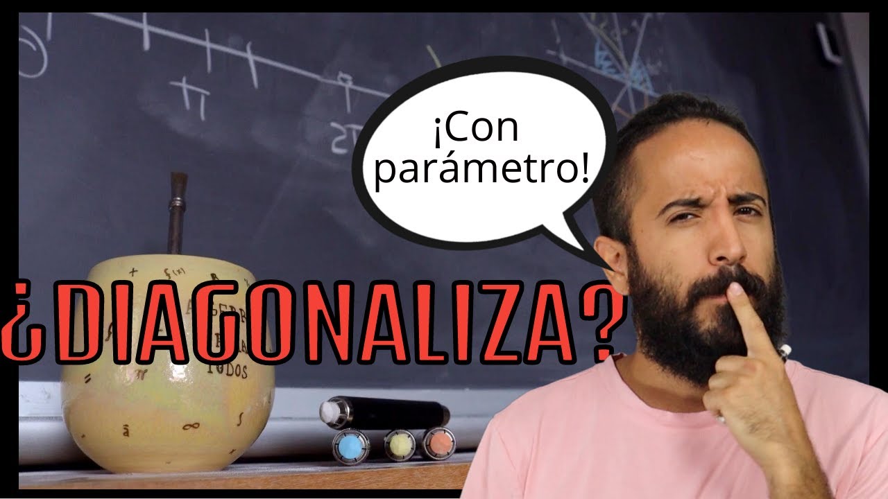 Diagonalización con parámetro ( 82/113) - YouTube