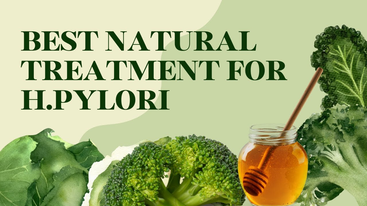 How to Treat H. Pylori Naturally | Best Natural Treatment for H. Pylori ...