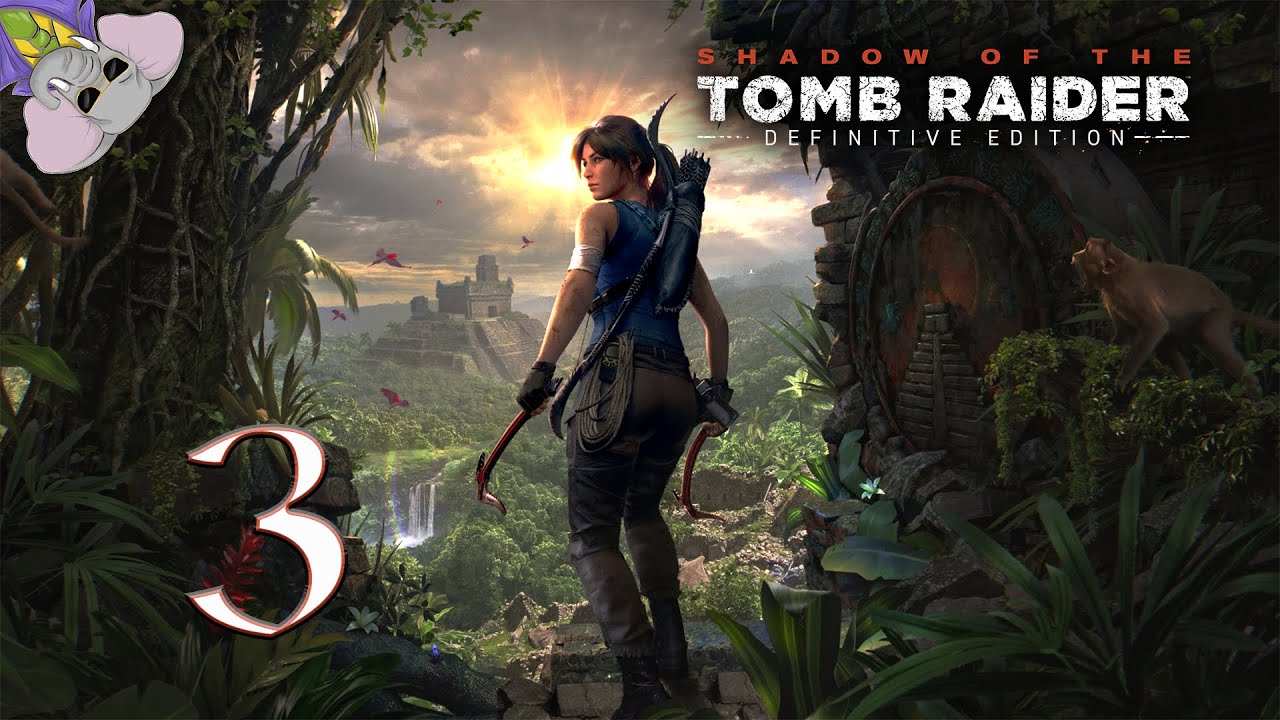 BABY Lara. Shadow Of The Tomb Raider, Episode 3, GamePlay [Fr]. - YouTube