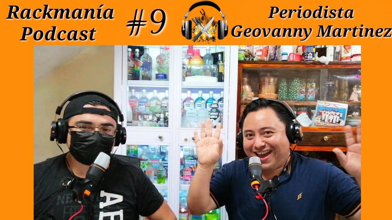 RACKMANÍA PODCAST #9 / Periodista Geovanny Martínez. "Hacer televisión ...