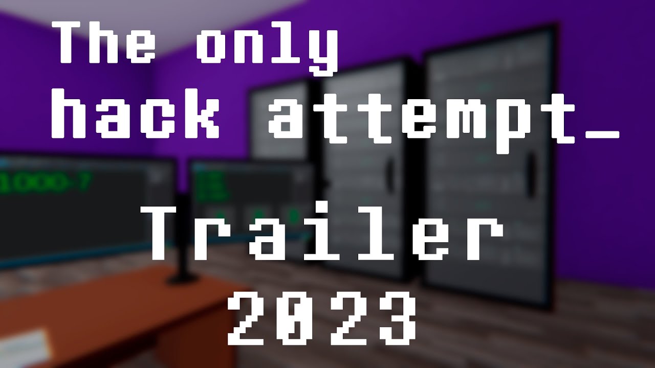 THE ONLY HACK ATTEMPT - ТРЕЙЛЕР ИГРЫ (2023) - YouTube