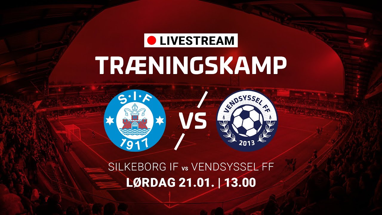 SIF - Vendsyssel FF (træningskamp) - YouTube