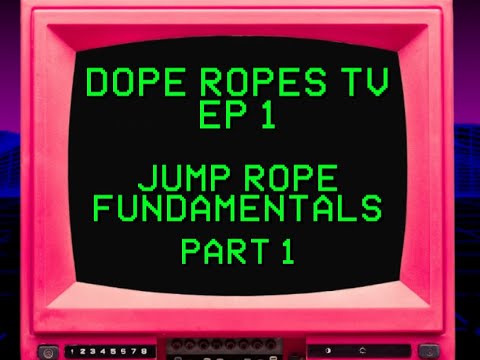 Dope Ropes TV EP 1 - Two Core Jump Rope fundamentals for Beginners ...