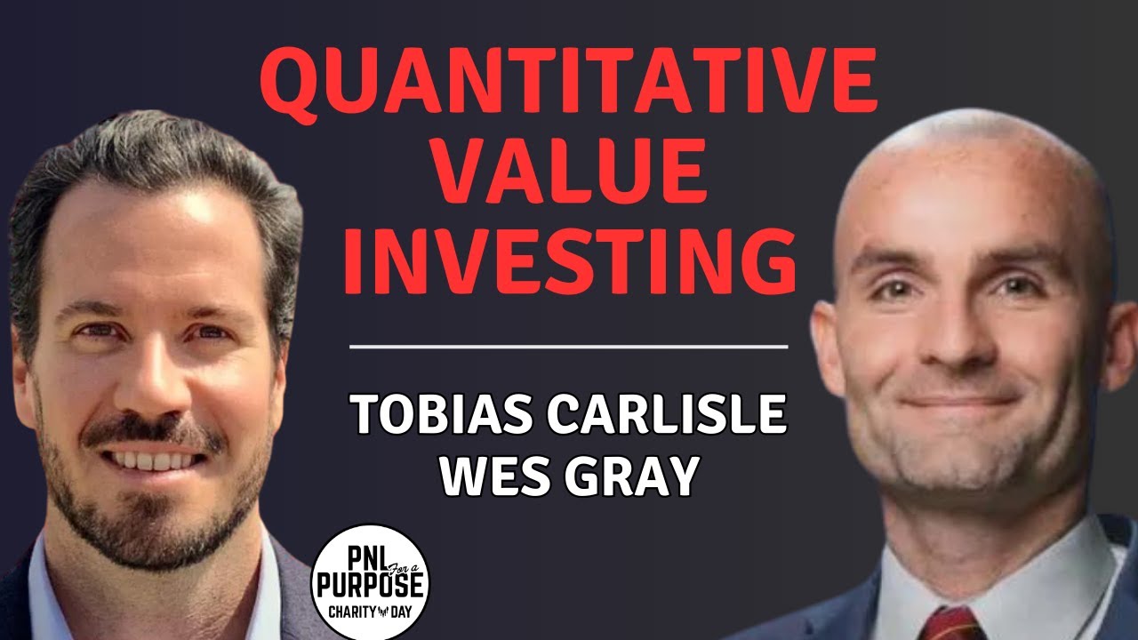 Systematic Value Investing | Tobias Carlisle and Wes Gray | PNL For a Purpose - YouTube