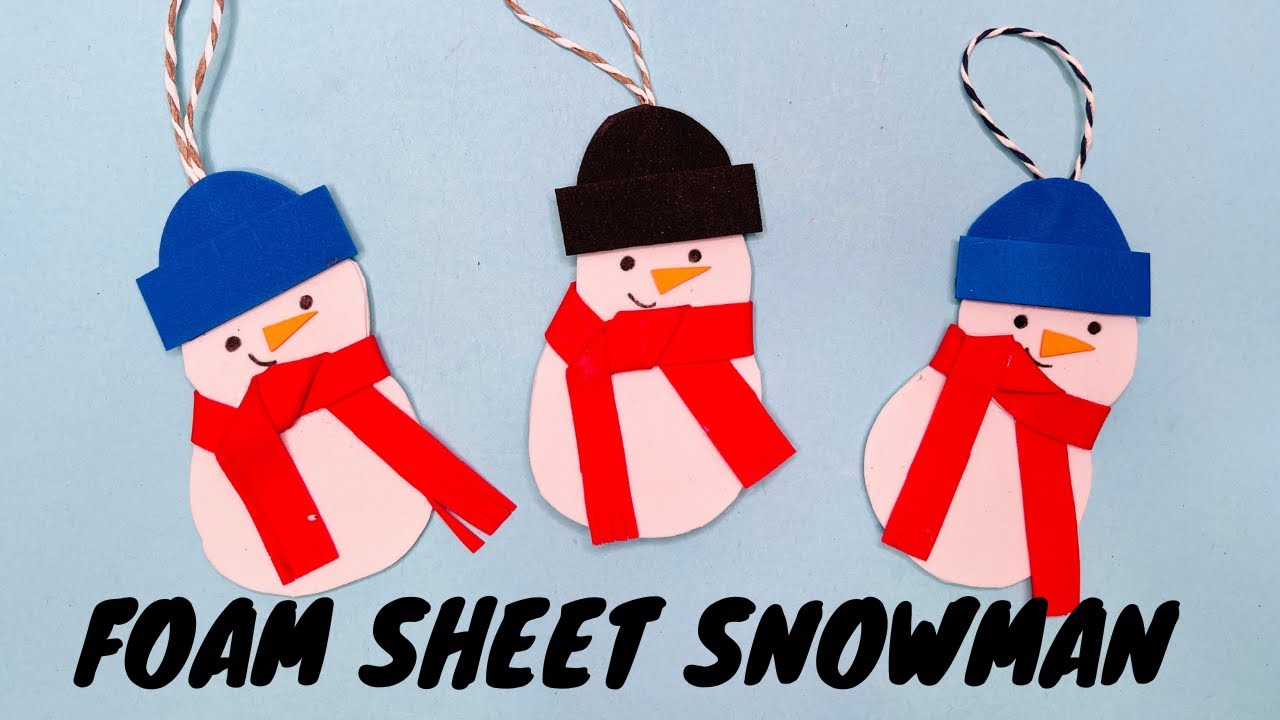 Foam Sheet Snowman | Christmas Crafts - YouTube
