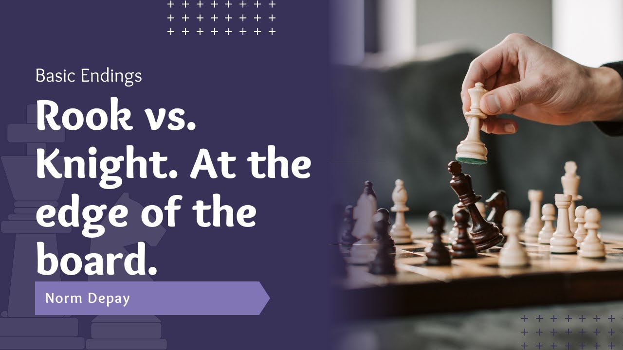 Rook vs. Knight. At the edge of the board. - YouTube