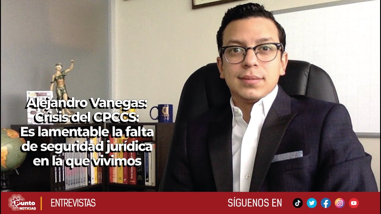 Alejandro Vanegas | Crisis del CPCCS: Es lamentable la falta de ...