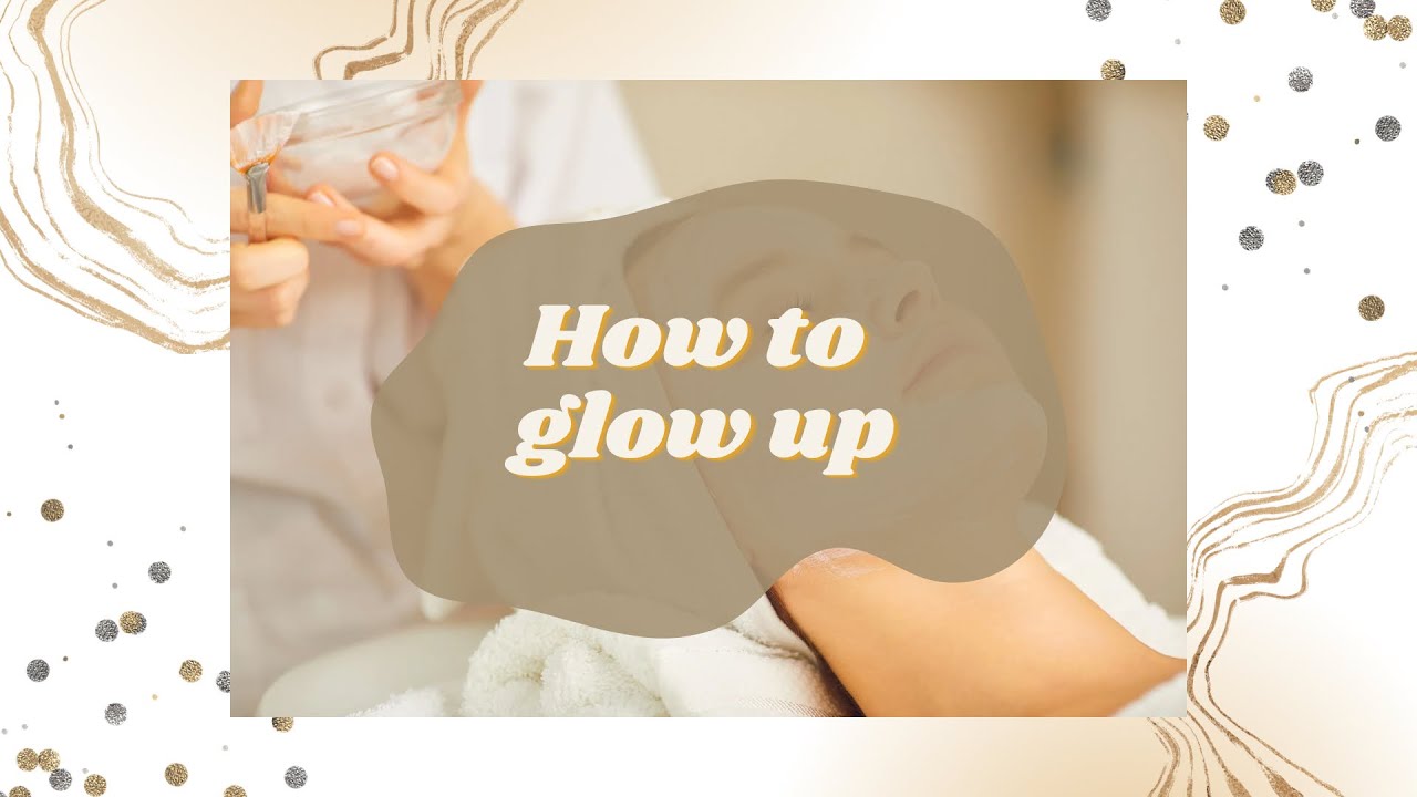 How to glow up at home - YouTube