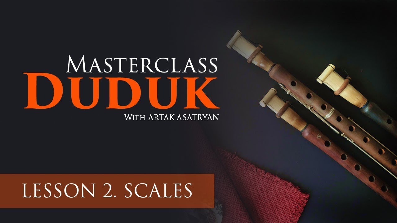 Duduk Masterclass | Lesson 2 - Diatonic and Chromatic Scales (English ...