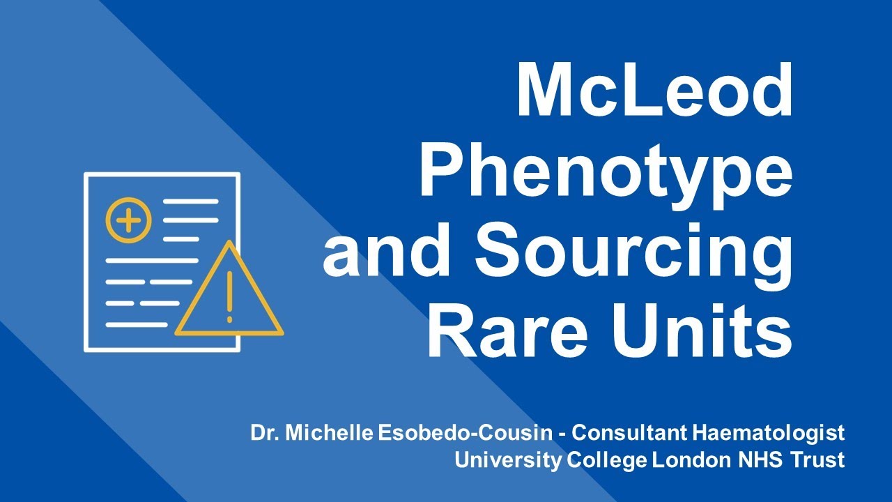 London RTC Education Session - McLeod Phenotype and Sourcing Rare Units ...