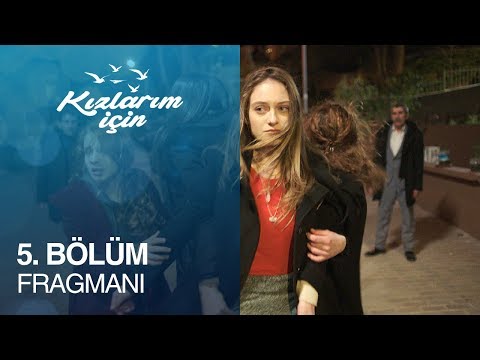 Kızlarım İçin 5. Bölüm Fragmanı
