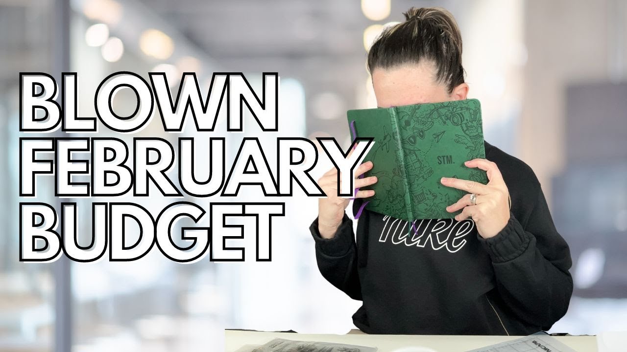 BLOWN BUDGET - BLEW MY GROCERY BUDGET - Close out February with me ...