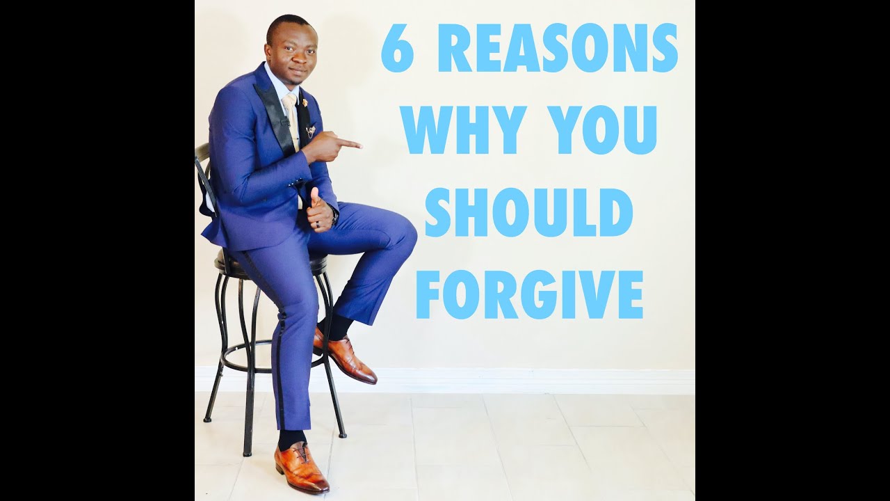 6 Reasons why you should forgive - YouTube