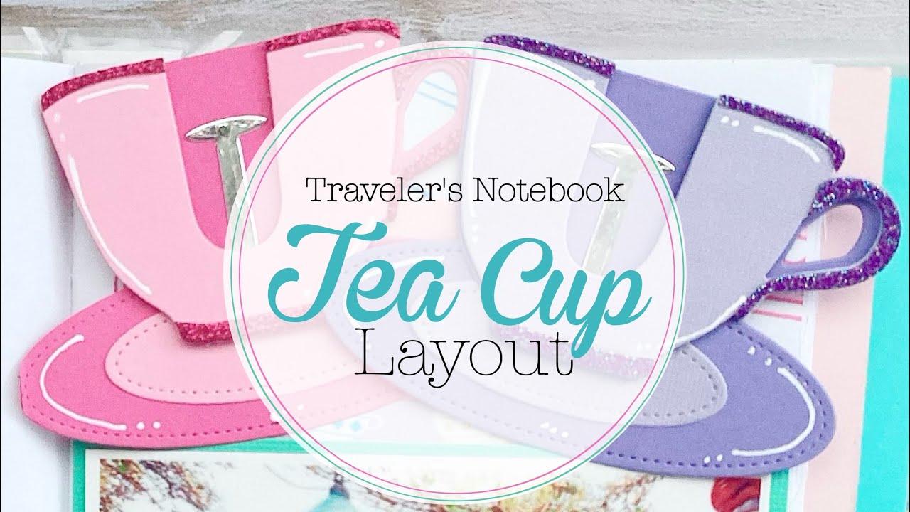 Travelers notebook Tea Cup Layout - YouTube