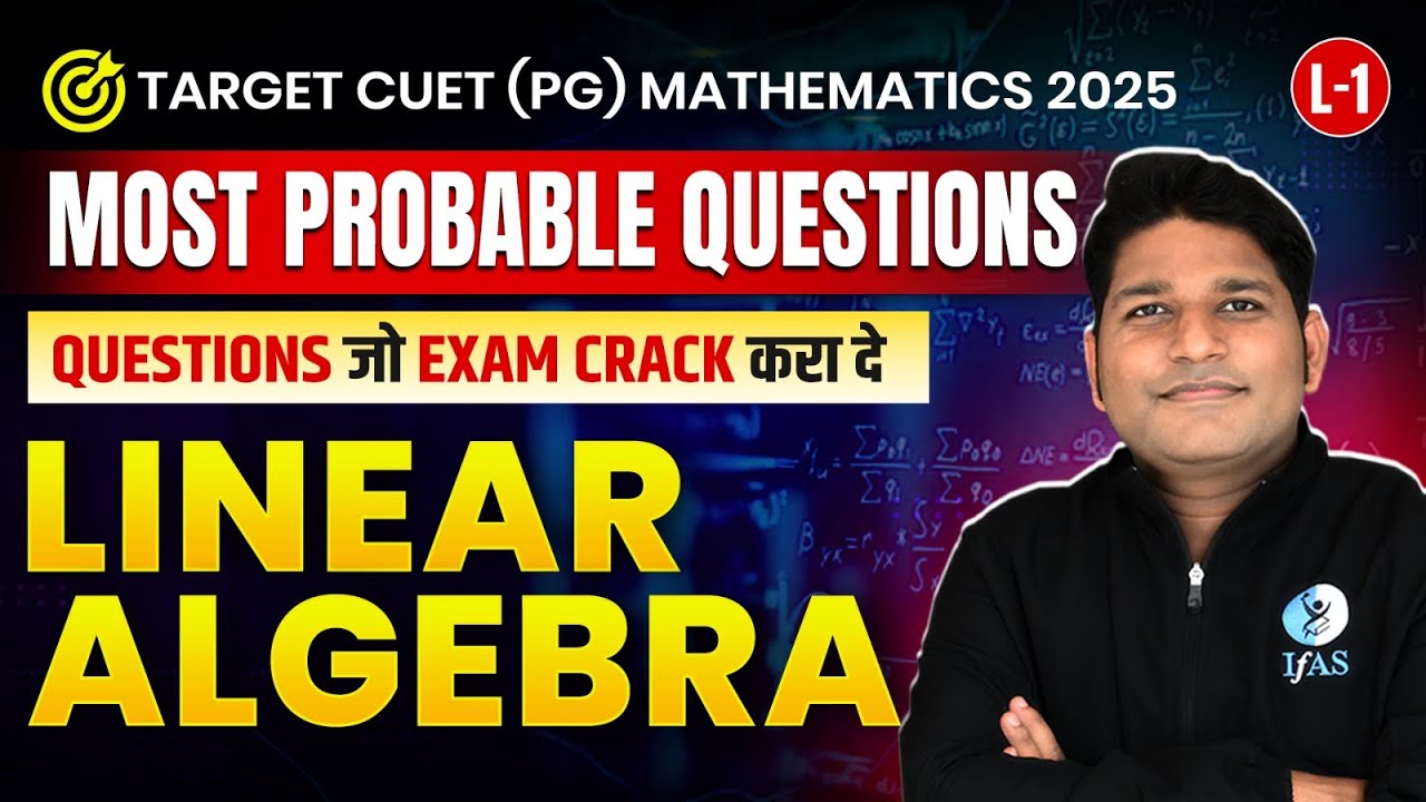 Linear Algebra CUET PG Mathematics 2025 | Most Probable Questions | Lec-1 | IFAS - YouTube