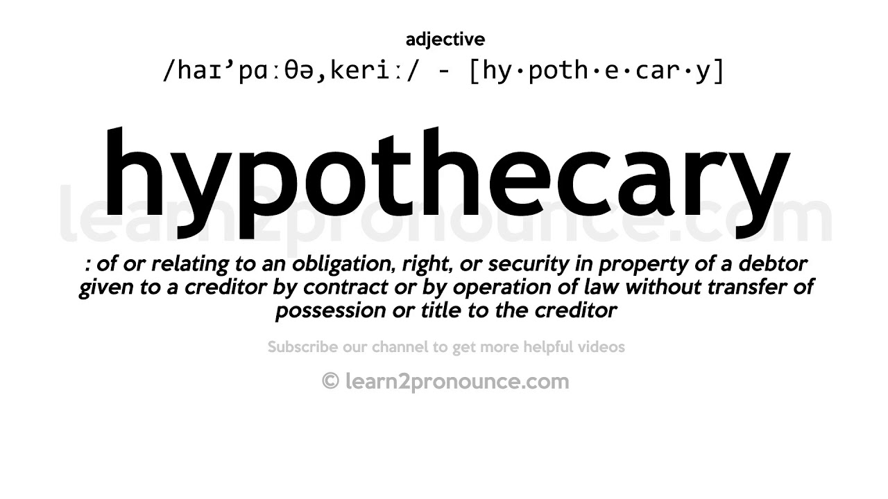 Pronunciation of Hypothecary | Definition of Hypothecary - YouTube