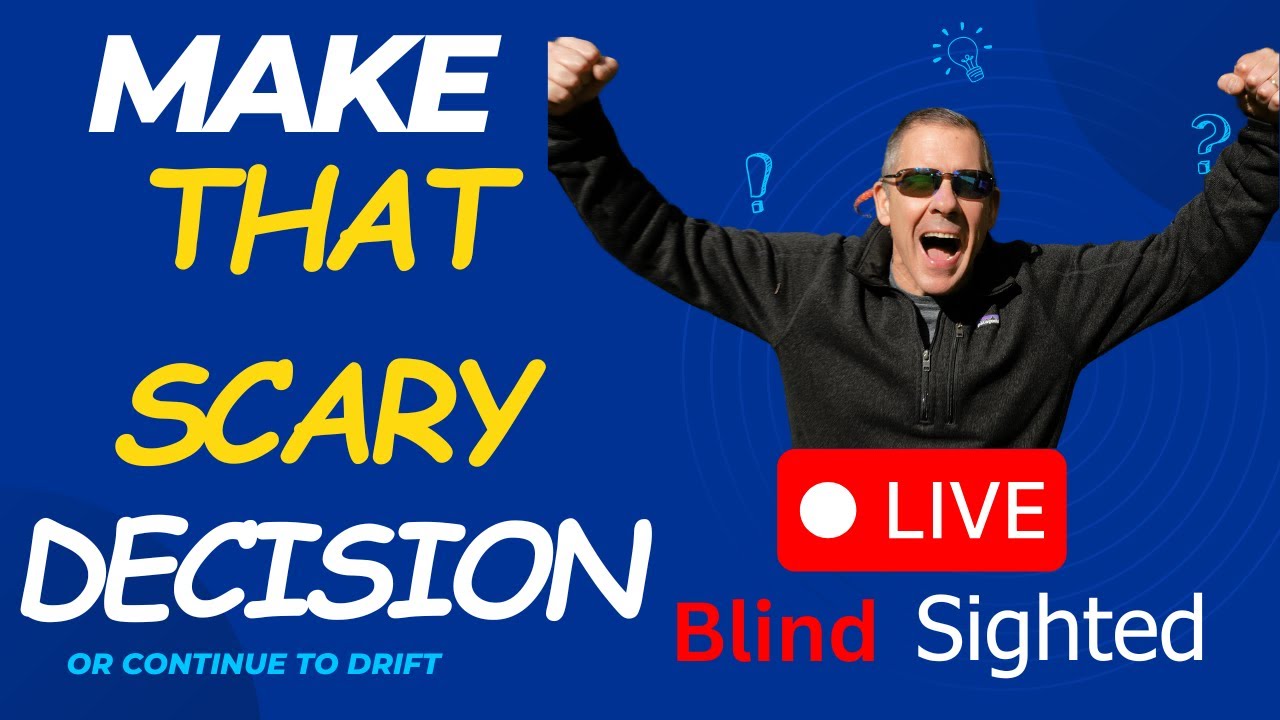 Make that scary decision OR continue to drift. Blind-Sighted PODcast ...