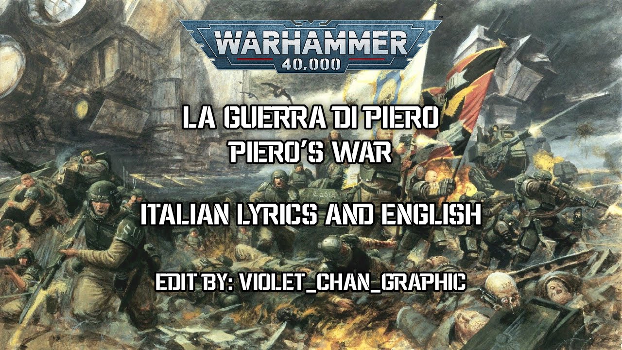 Warhammer 40000 - Fabrizio De André - La guerra di Piero - Piero's war ...
