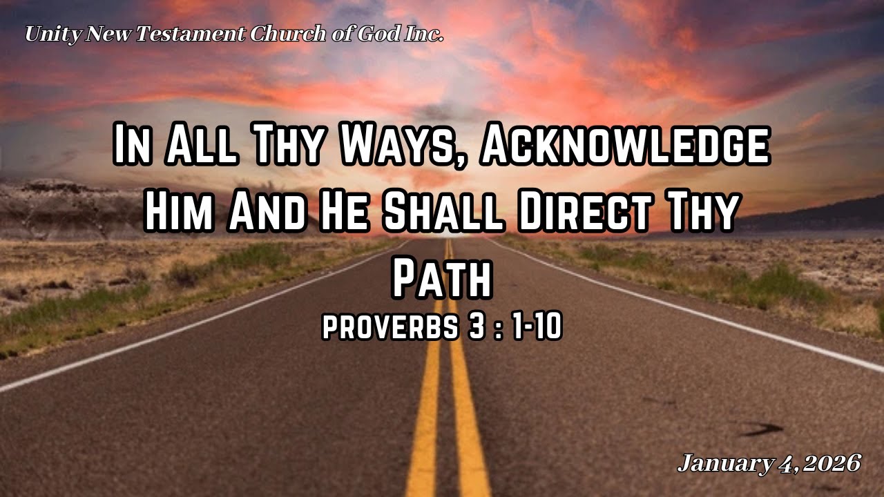 In All Thy Ways, Acknowledge Him And He Shall Direct Thy Path - January ...