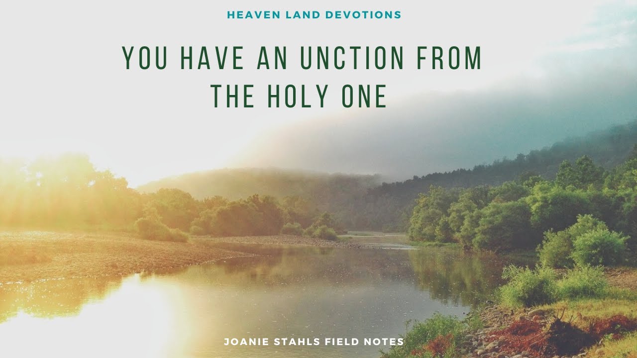 Heaven Land Devotion - You Have An Unction From The Holy One - YouTube