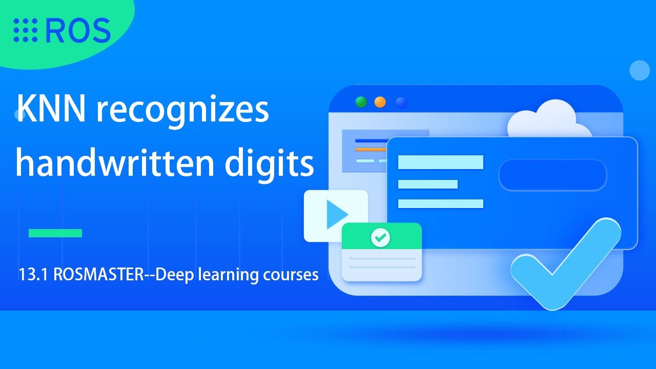 13.1 [ROSMASTER--Deep learning courses]---KNN recognizes handwritten ...