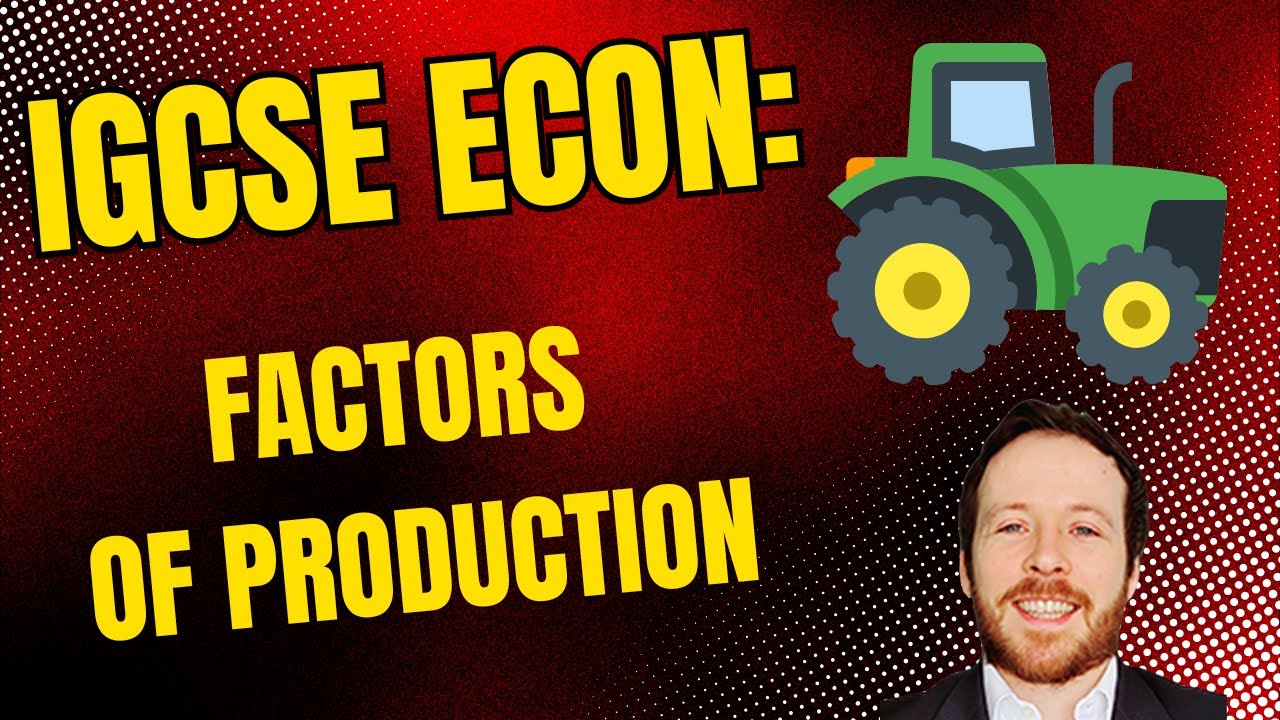 IGCSE Economics Unit 1.2 - Factors of Production - YouTube