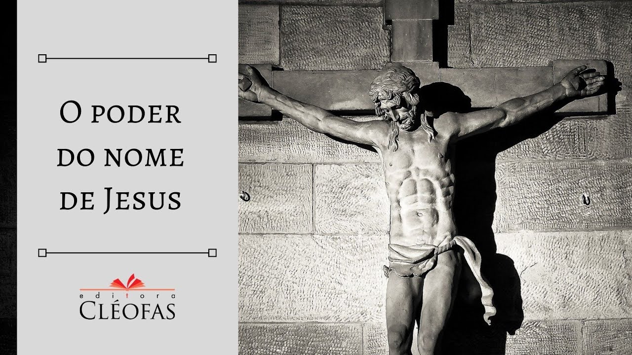 O poder do Nome de Jesus - YouTube