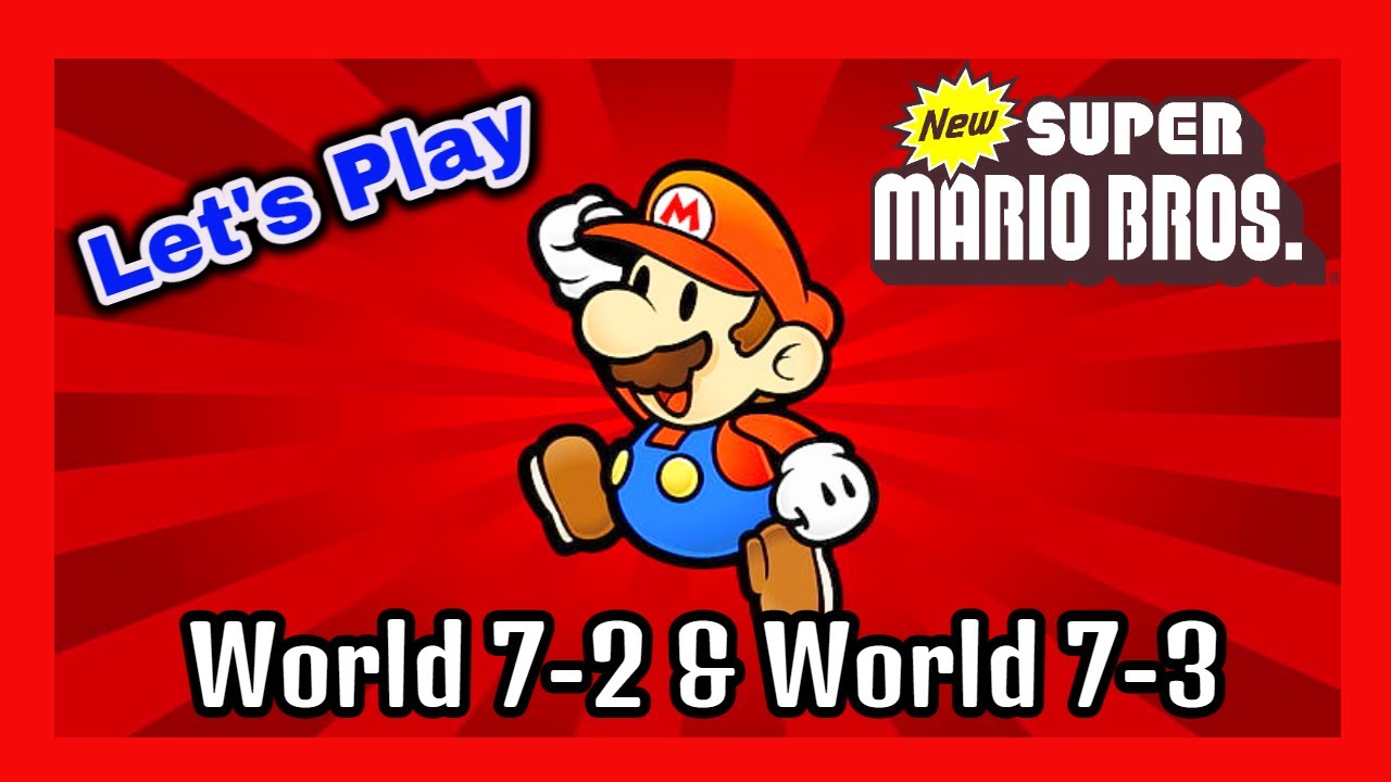 Let's Play New Super Mario Bros World 7-2 & World 7-3 - YouTube