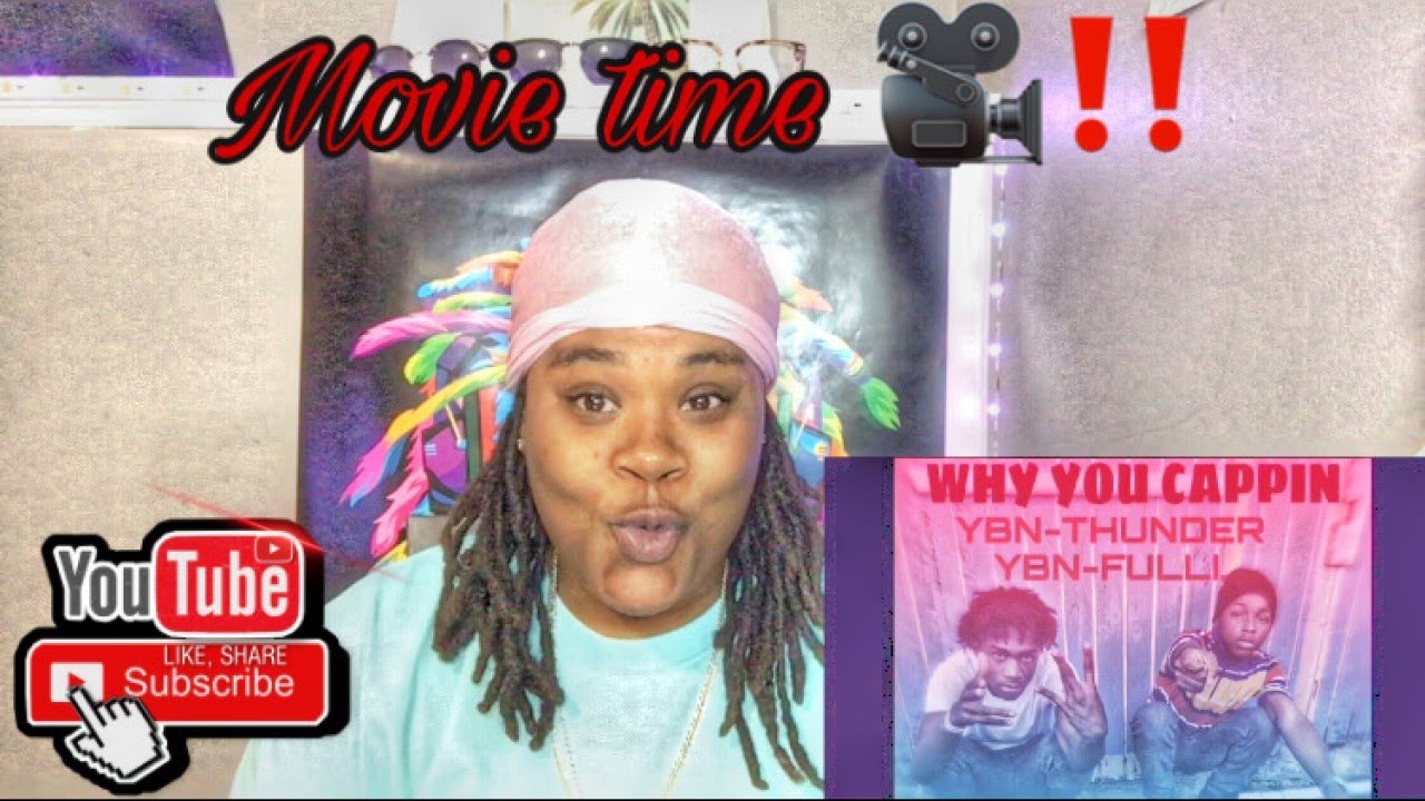 YBN THUNDER Ft YBN FULLI - WHY YOU CAPPIN ?? #rap #reactions # ...