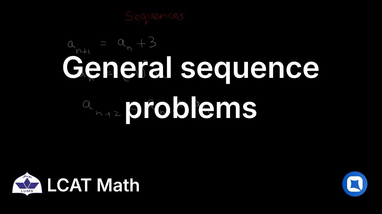 LUMS LCAT Math | 8.3 General sequence problems | Qallam - YouTube
