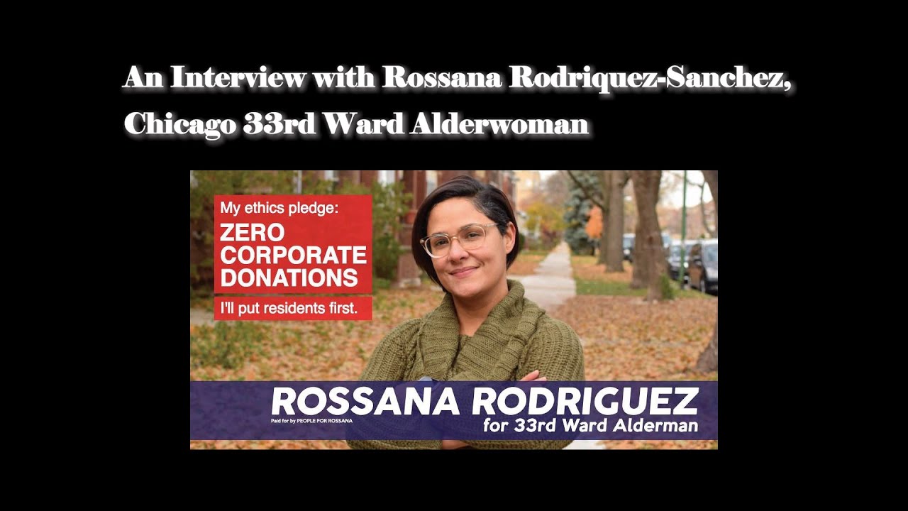 An Interview with Rossana Rodriquez Sanchez, Alderman of the 33rd ...