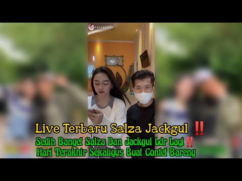 Live Terbaru Salza Jackgul ‼️Sedih Banget Salza Dan Jackgul LDR Lagi‼️ Hari Terakhir