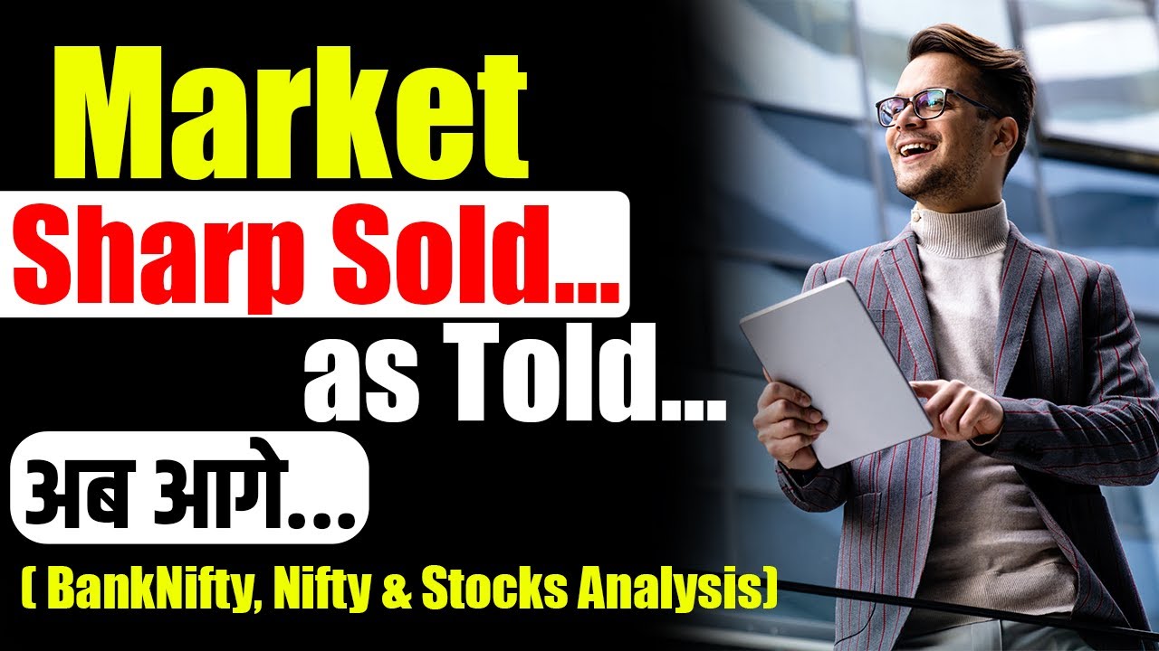 Market Sharp Sold as Told... | Nifty, BankNifty & Stocks Analysis for 4 ...