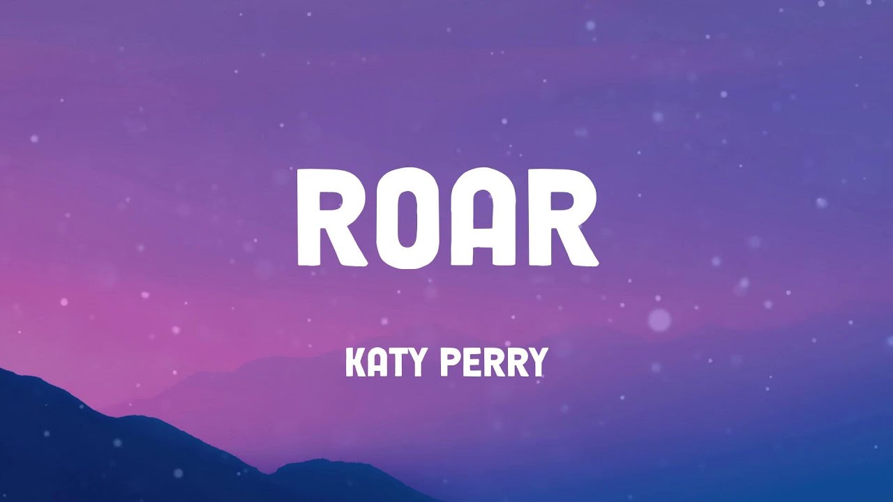 Roar - Katy Perry (Lyrics) - YouTube Music